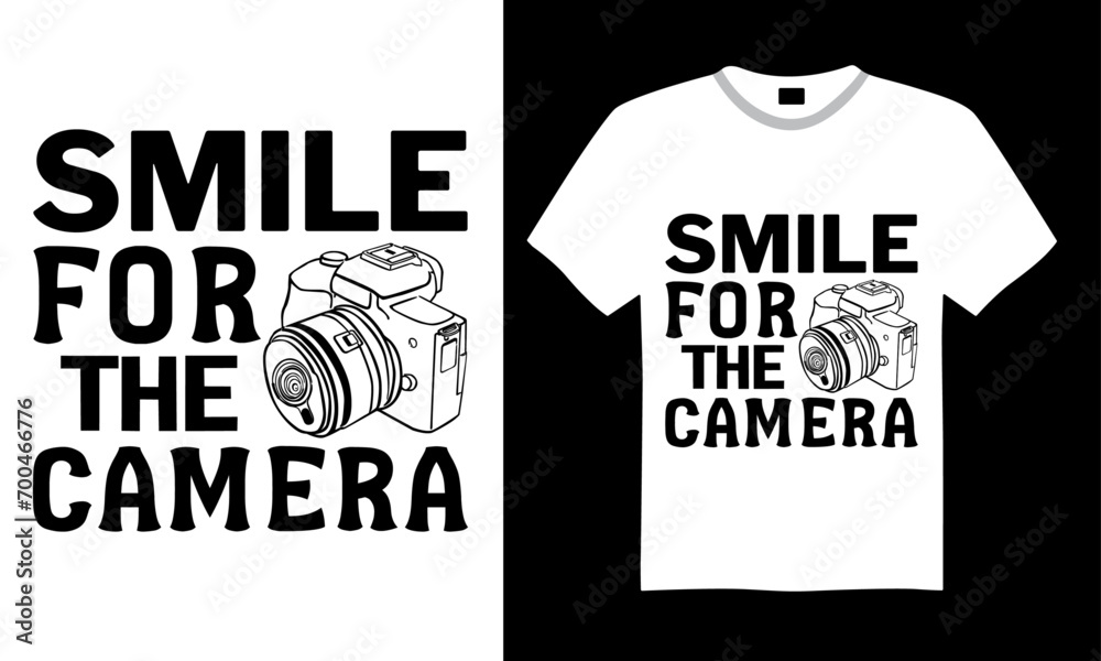 Smile For The Camera - Photographer T shirt Design, Handmade ...