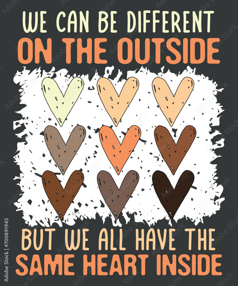 We can be different on the outside but we all have the same heart ...