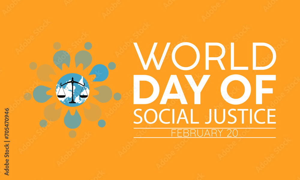 World Day of Social Justice celebrated every year of 20th February ...