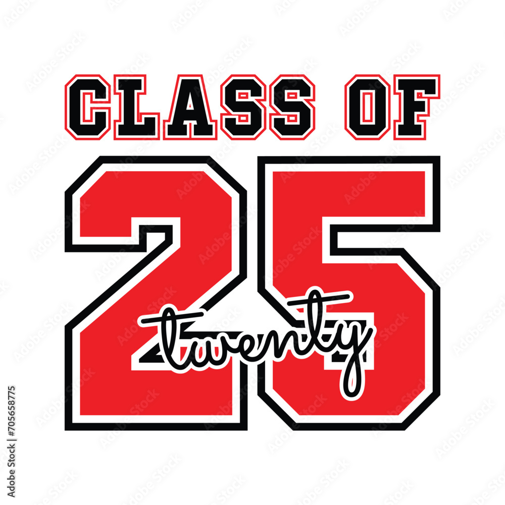 Typography Class of 2025 for greeting, invitation card. Text for ...