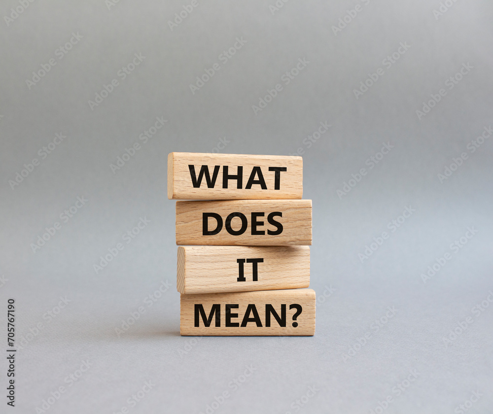 What does it mean symbol. Wooden blocks with words What does it mean ...