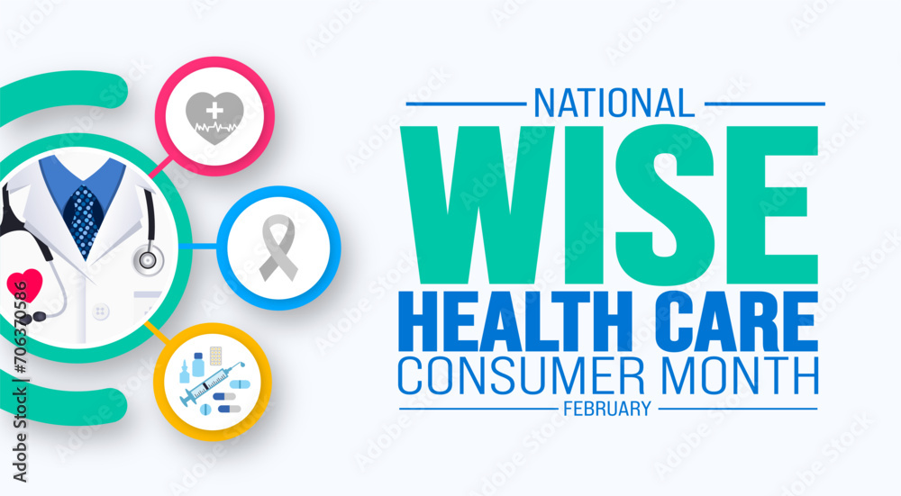 February is National Wise Health Care Consumer Month background ...