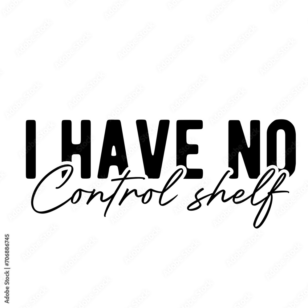 I have no shelf control PNG, Book lover , Book Svg, No shelf control ...