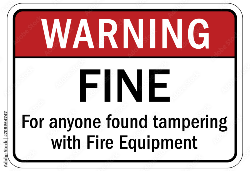 No vandalism warning sign and labels fine for anyone found tampering ...