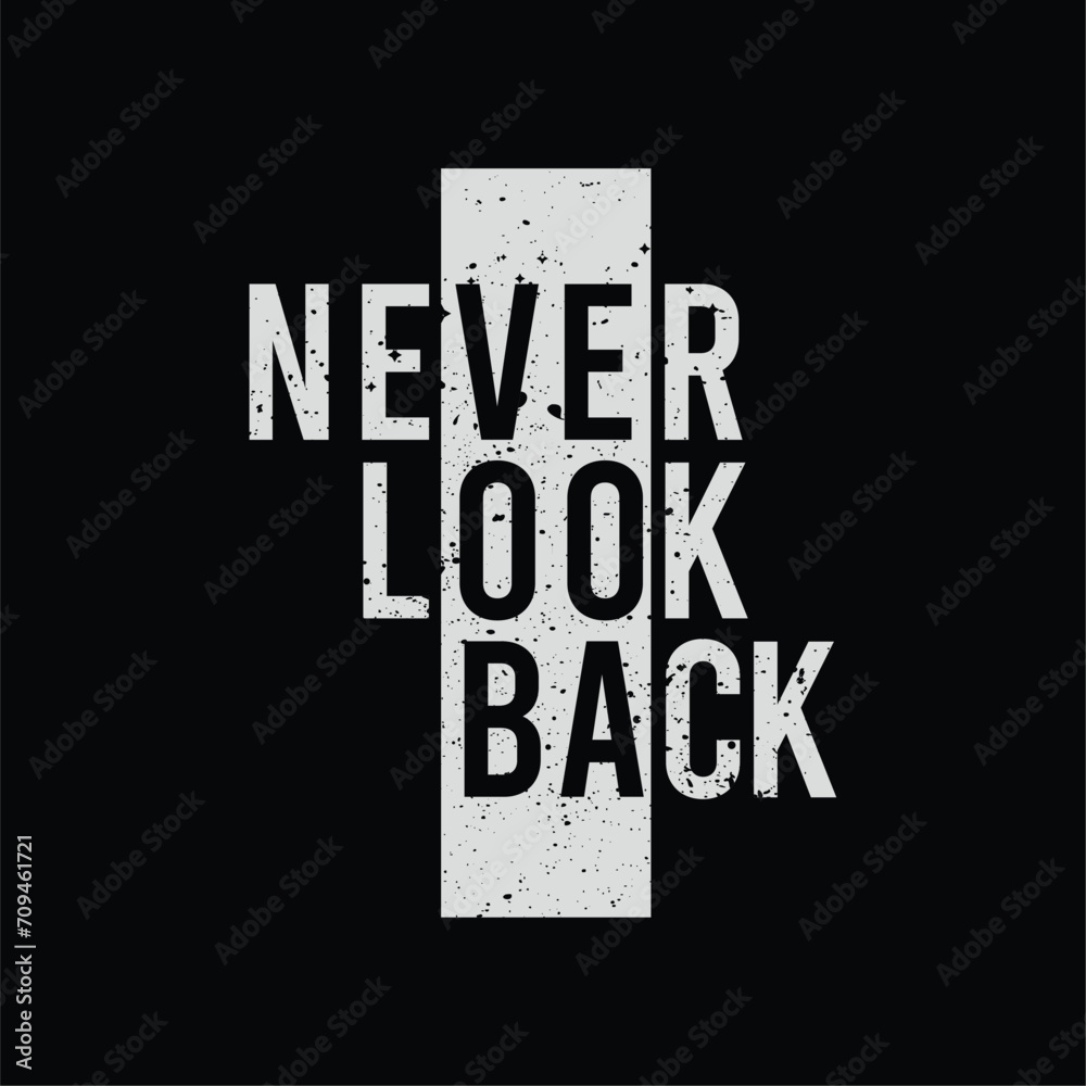 Vector illustration in the form of a message Never Look Back ...