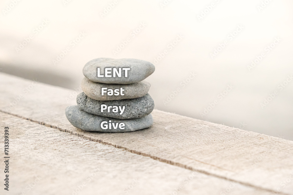Lent, Fast, Pray and Give written on stones. Lent Season, Holy Week and ...