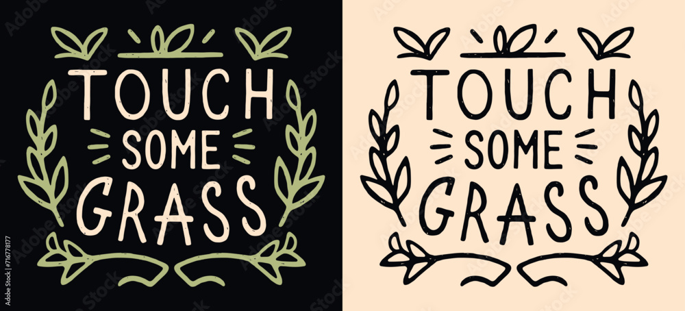 Touch some grass lettering. Go outside connect with nature practice ...