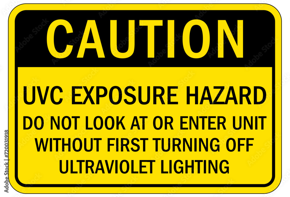 Ultraviolet safety sign UVC exposure hazard. Do not look at or enter ...