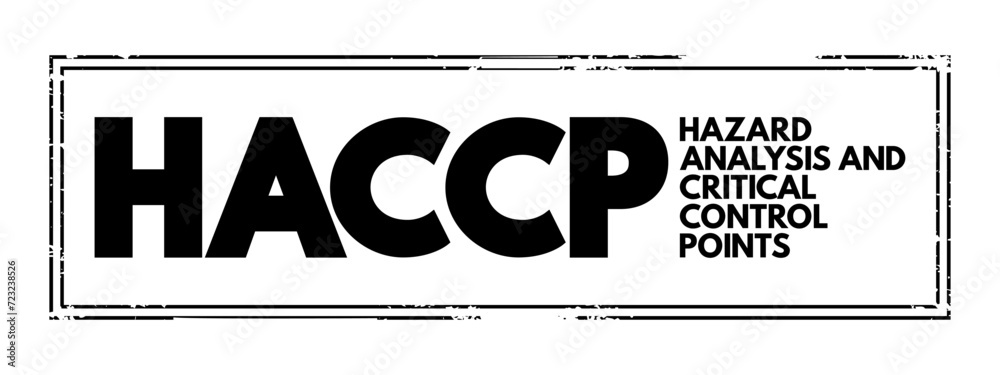 HACCP Hazard analysis and critical control points - systematic ...