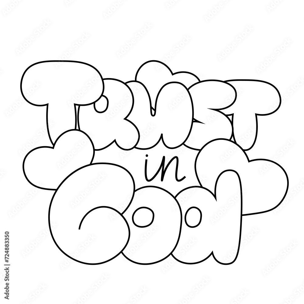 Cartoon bubble Lettering of the phrase Trust in God in black and white ...