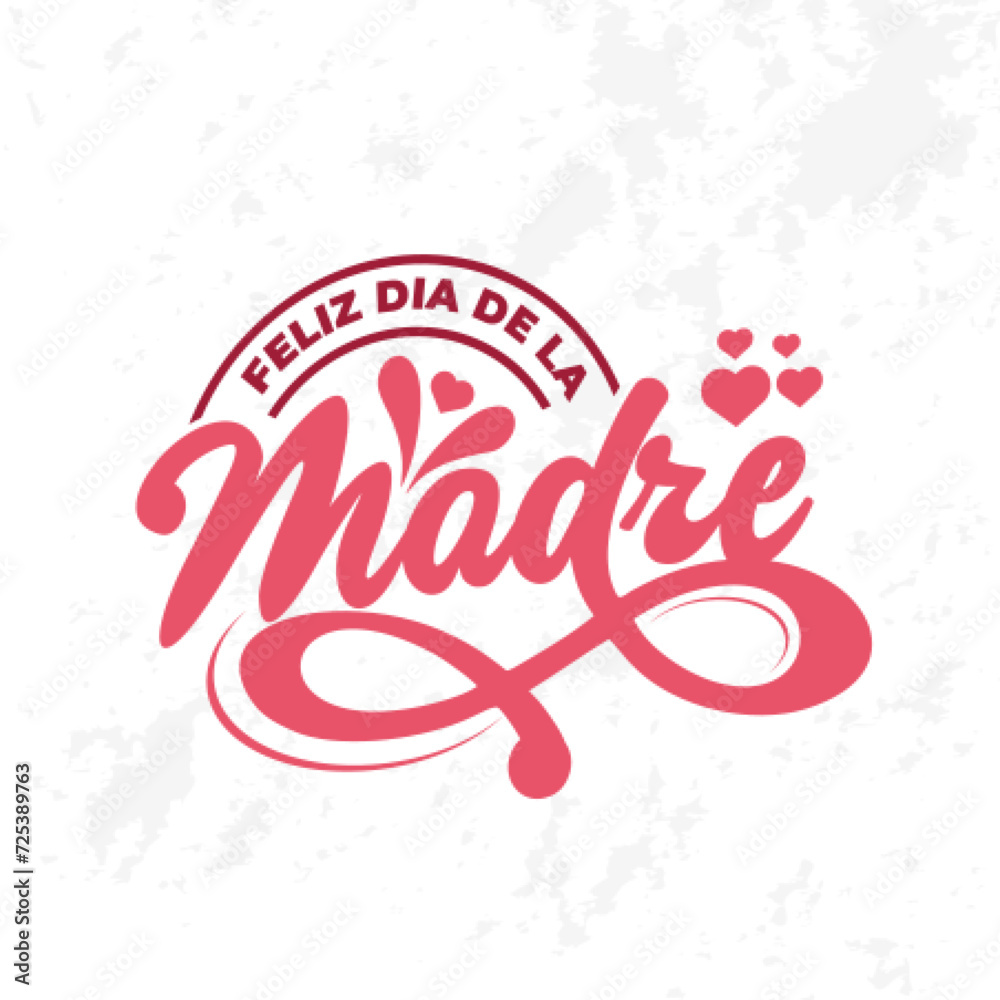 Greeting Text Of Happy Mother S Day Feliz Dia Dela Madre Lettering