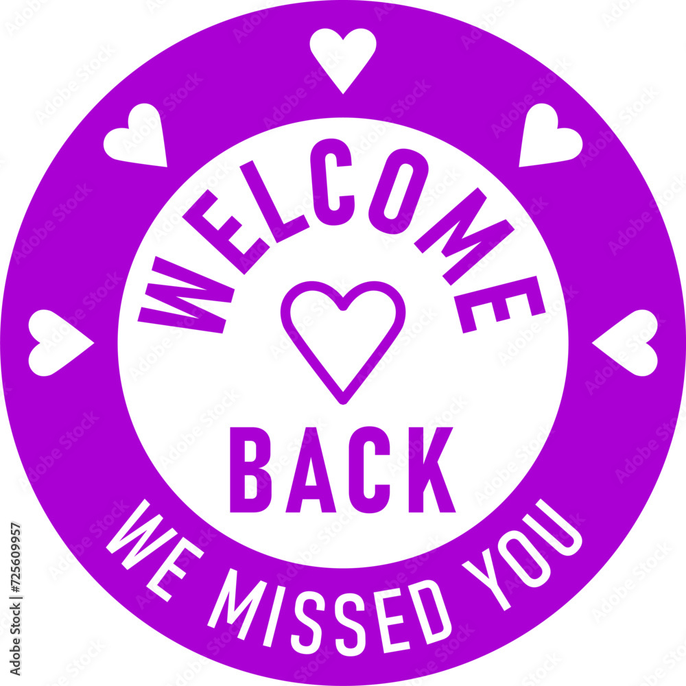Welcome Back We Missed You Round Circle Badge or Sticker Icon with ...