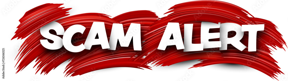 Scam alert paper word sign with red paint brush strokes over white ...