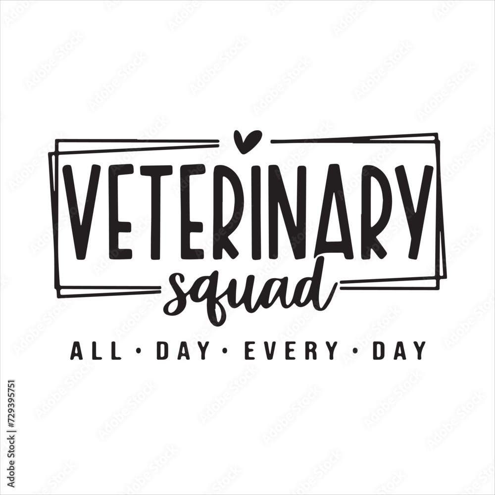 veterinary squad all day every day background inspirational positive ...