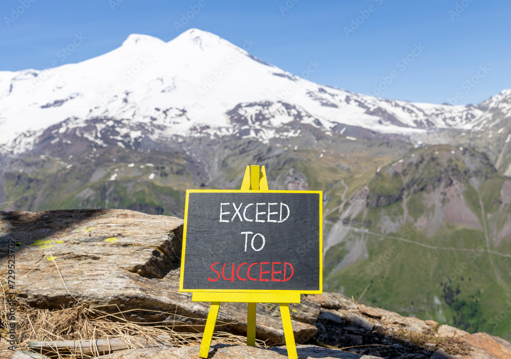 Exceed to succeed symbol. Concept words Exceed to succeed on beautiful ...