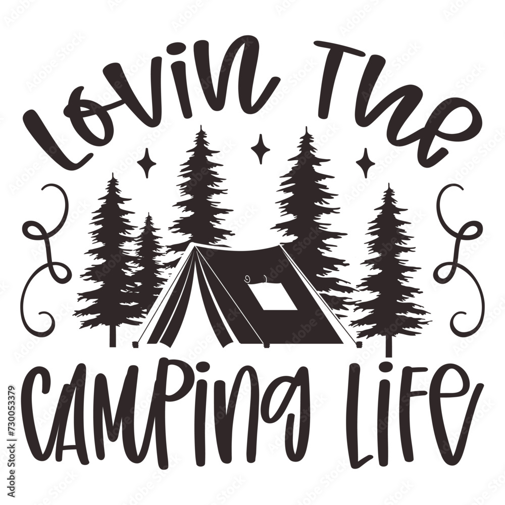 Lovin The Camping Life - Camping t-shirt design, SVG Files for Cutting ...