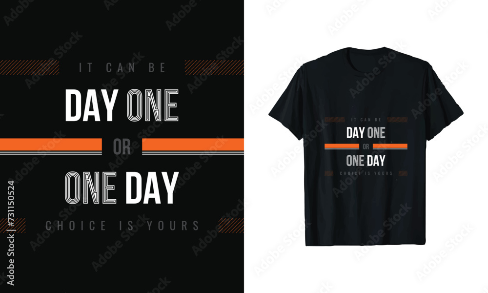 One Day or Day One typography t shirt design, motivational quote ...