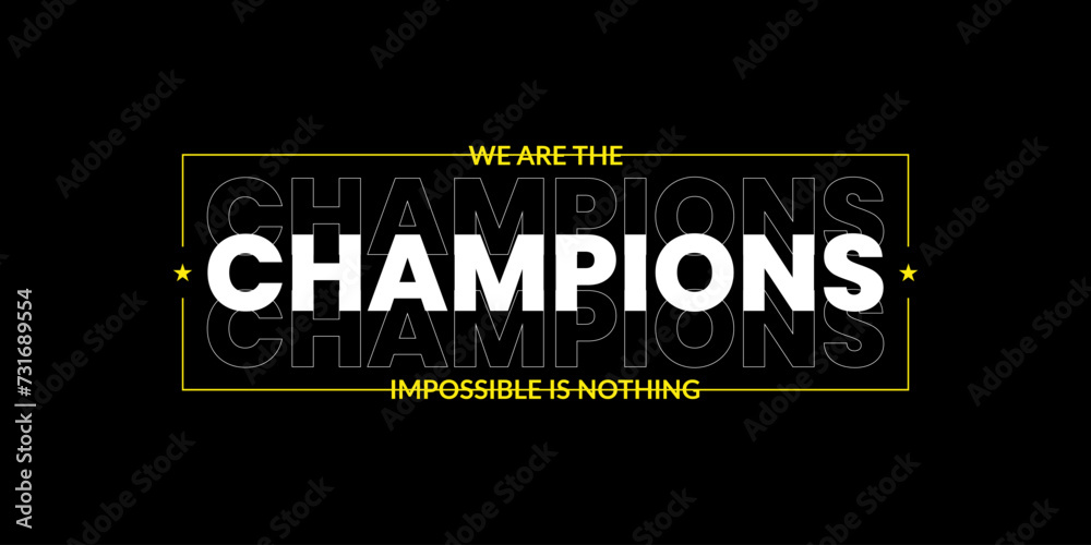 we are the champion impossible is nothing modern and stylish ...