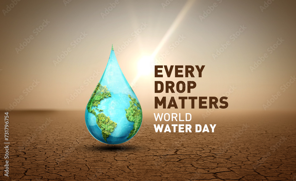 World Water Day Concept. Every Drop Matters. Saving water and world ...