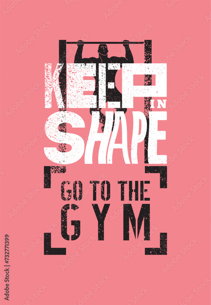 Keep in shape. Go to the gym. Gym Club typographic vintage grunge ...