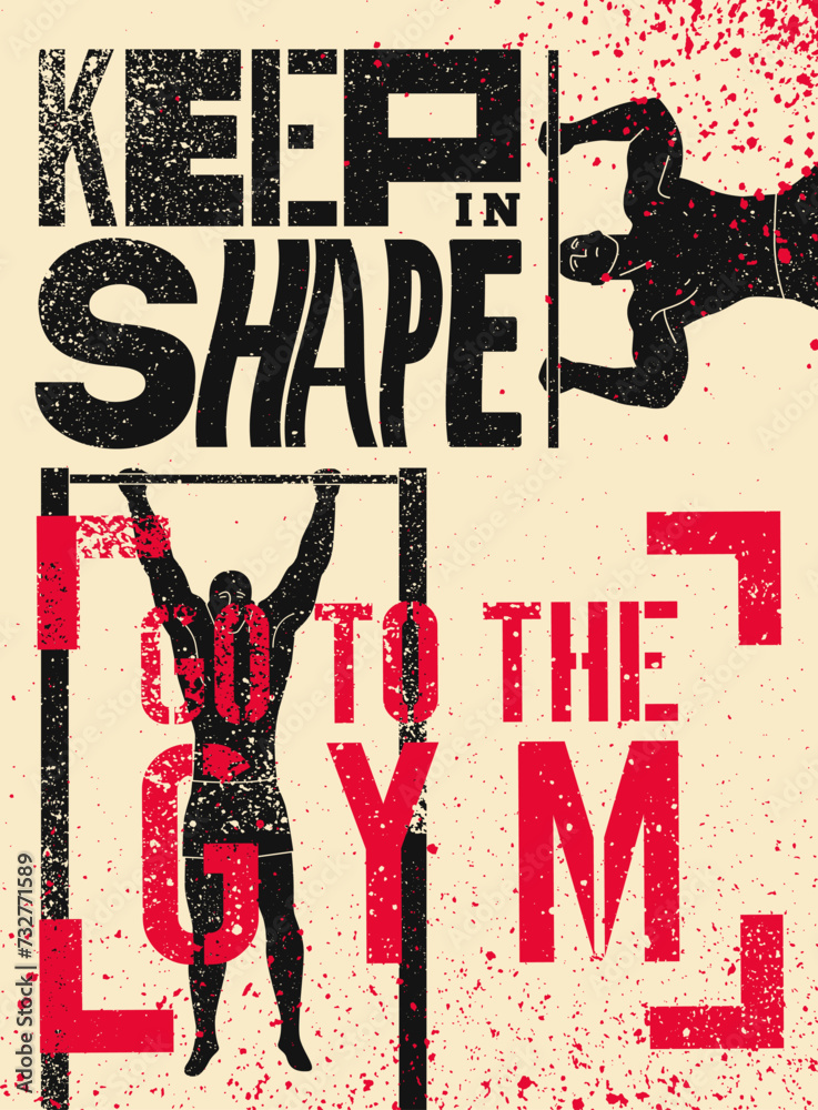 Keep in shape. Go to the gym. Gym Club typographic vintage grunge ...