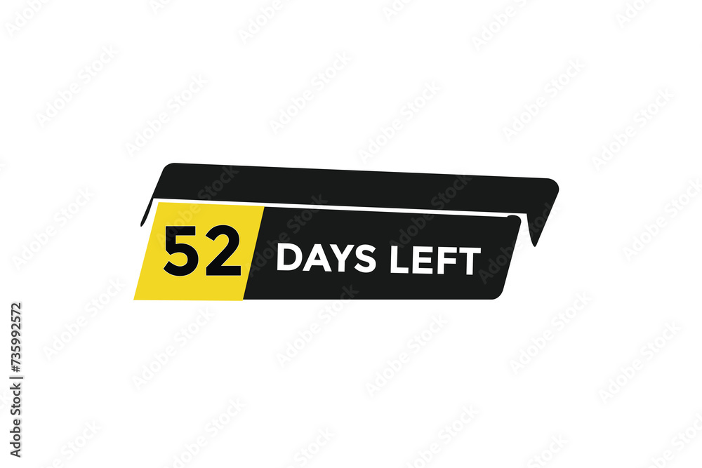 52 days left countdown to go one time, background template,52 days left ...