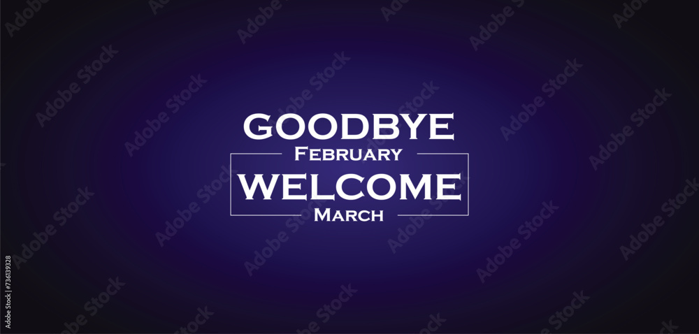 GOODBYE February WELCOME March wallpapers and backgrounds you can ...
