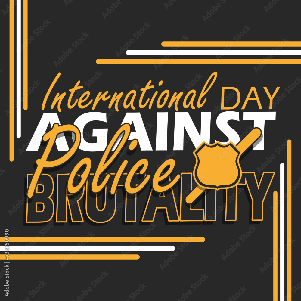 International Day Against Police Brutality event banner. Bold text with police symbol and batons ...