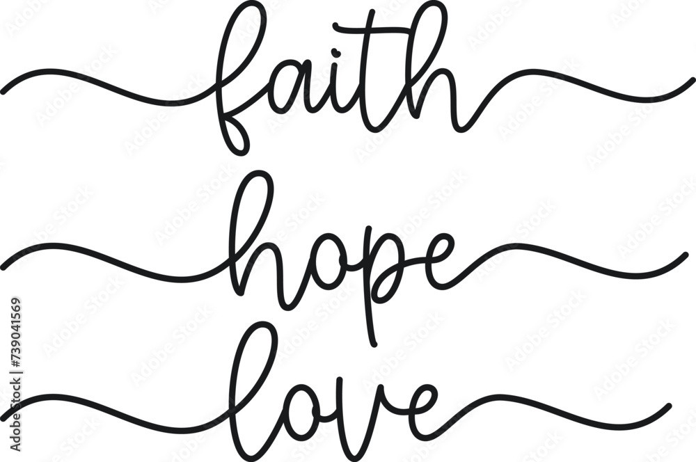 Faith hope love, Motivational positive quotes. Continuous line script ...