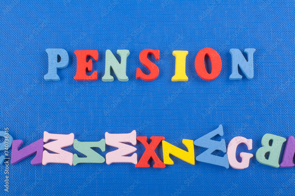 PENSION word on blue background composed from colorful abc alphabet ...