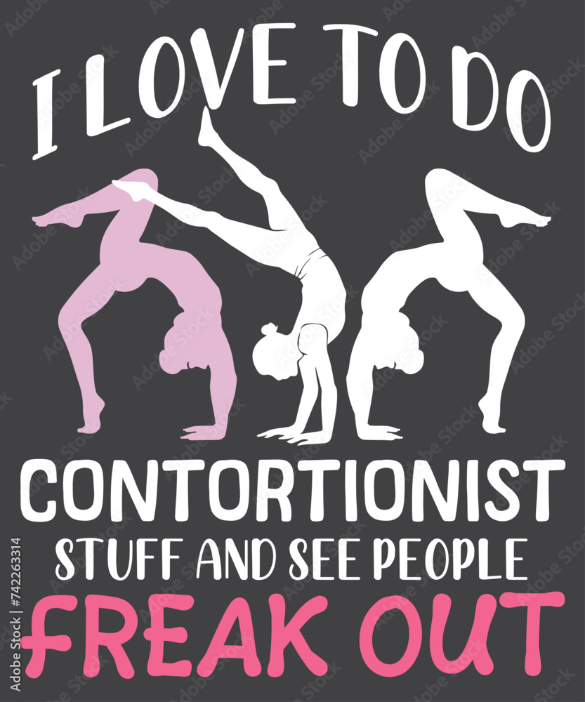 I love to do contortionist stuff and see people freak out T-Shirt ...