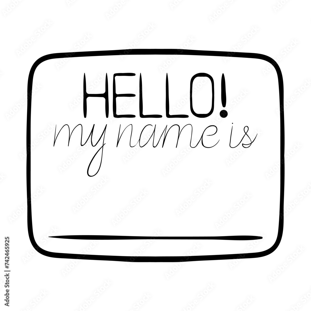 Hello, my name is sign. Signboard, empty line for name, enter your ...