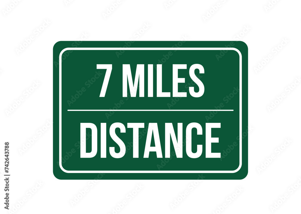 7 miles distance. Vector design traffic sign, distance measure. Green ...