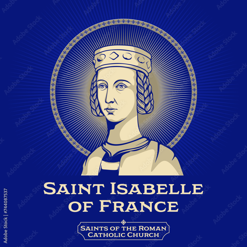 Saints of the Catholic Church. Saint Isabelle of France (1225-1270) was ...