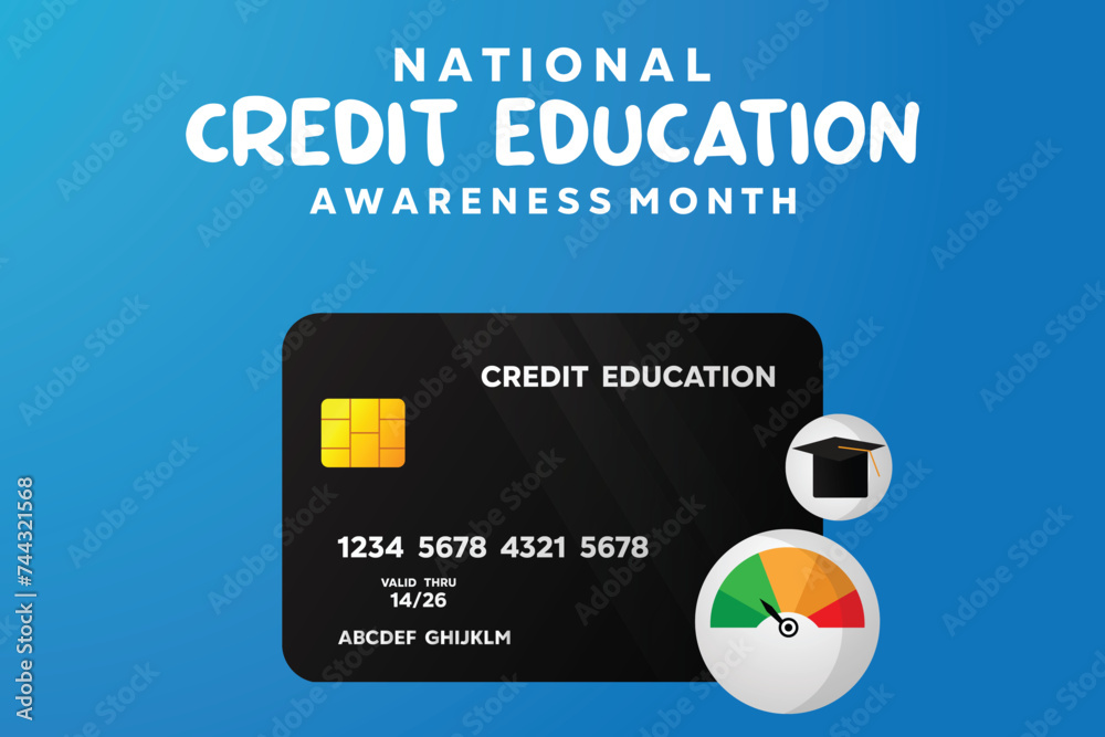 National Credit Education Awareness Month (March). Credit cards ...