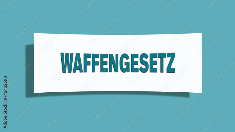 Waffengesetz. Eine weisse Karte mit blaugruener Schrift und Schatten ...