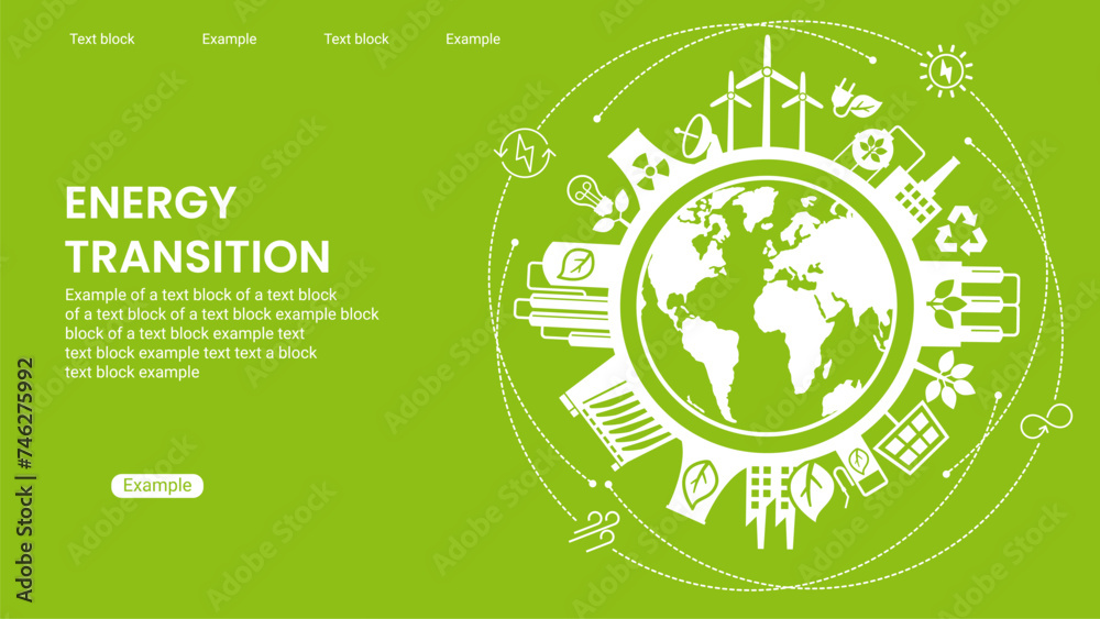 ENERGY TRANSITION. Transition to environmentally friendly world concept ...