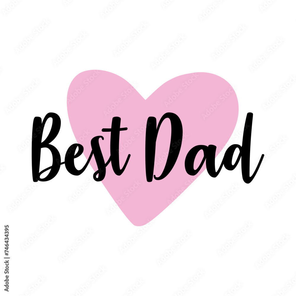 Feliz día del padre. Logo con texto manuscrito Best Dad en corazón para ...