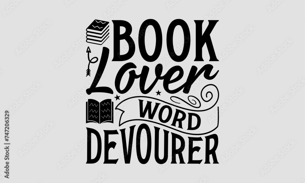 Book Lover Word Devourer- Book t shirt Design, Hand drawn lettering ...