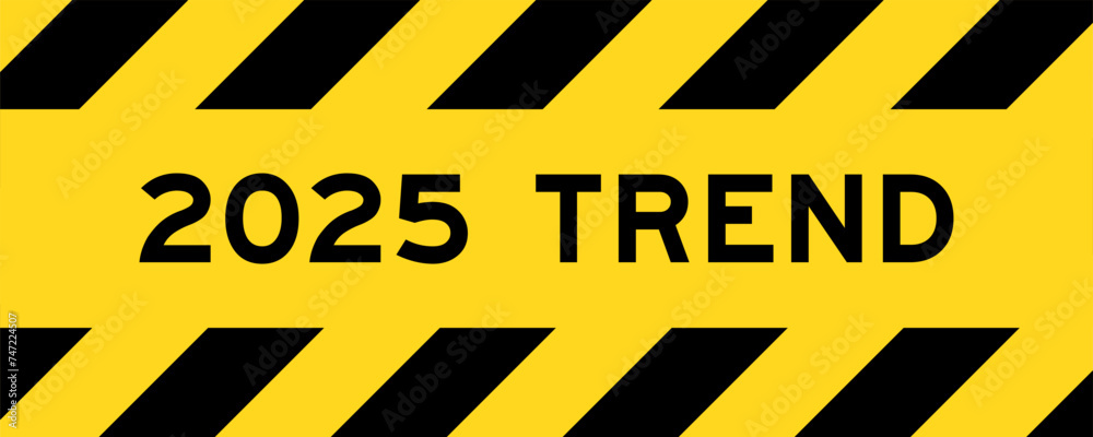 Yellow and black color with line striped label banner with word 2025 ...