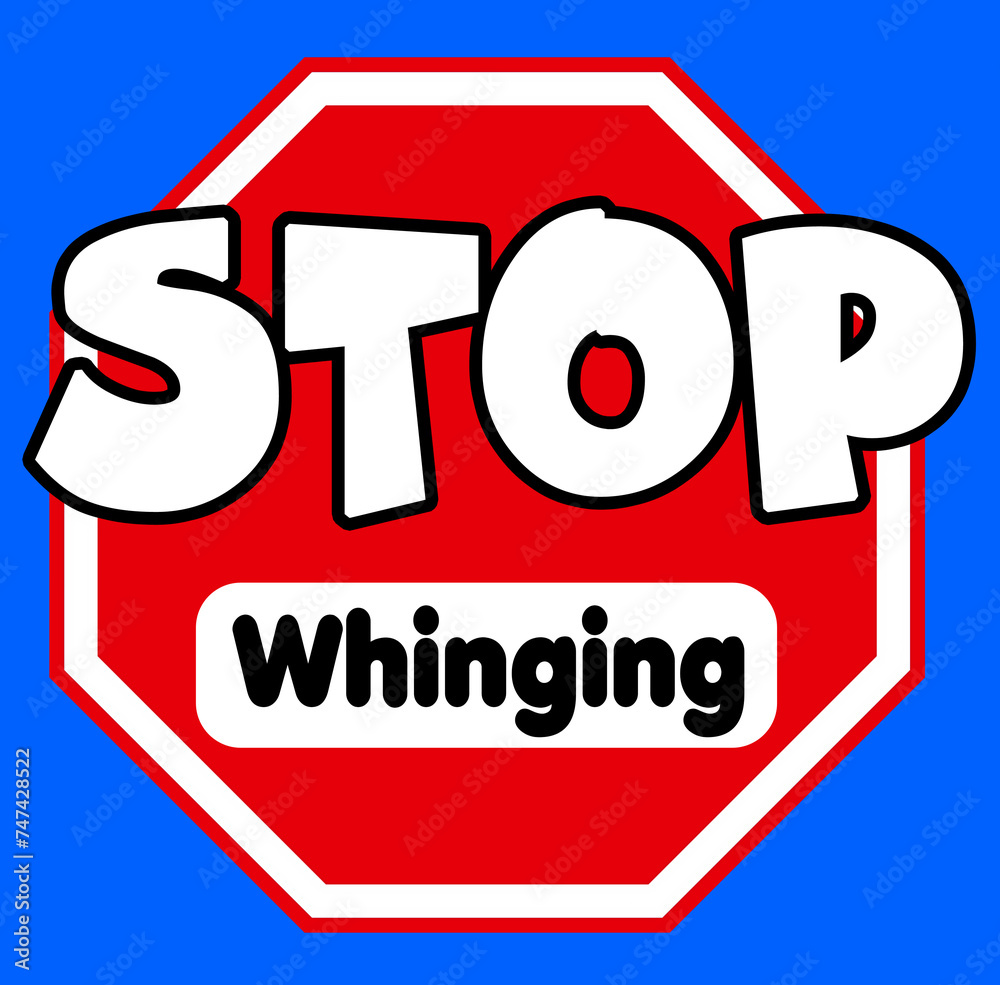 Poster Red stop sign with stop whinging caption – Wall Art | UkPosters