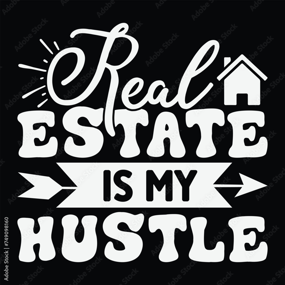 Vetor do Stock: real estate is my hustle svg Realtor SVG Design ...