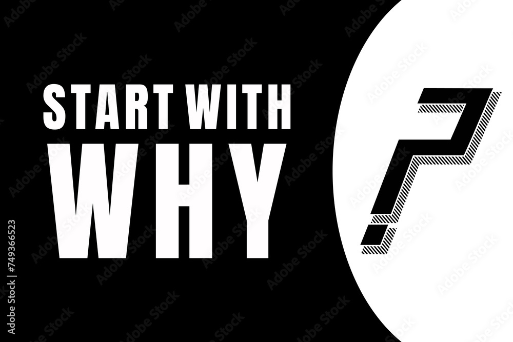 Start with why quote design in black & white colors. Used as a poster ...