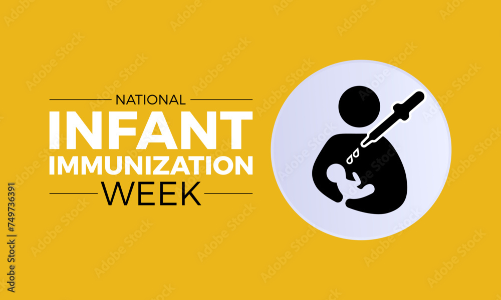 National Infant Immunization Week Observed every year of April 24 to ...