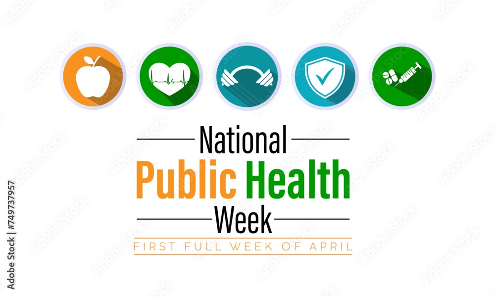 National Public Health Week Observed every year of April 1 to April 7 ...