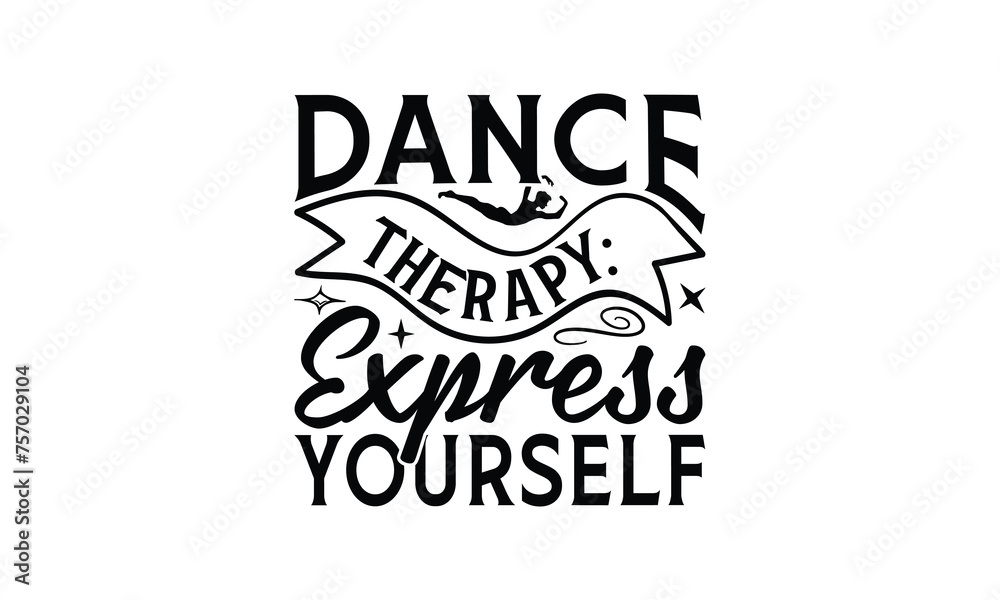 Dance Therapy Express Yourself - Dancing T-Shirt Design, Best reading ...