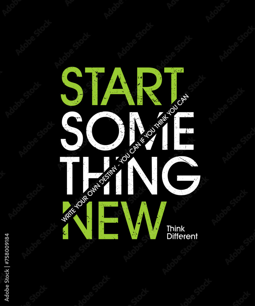Start something new, abstract typography motivational quotes modern ...