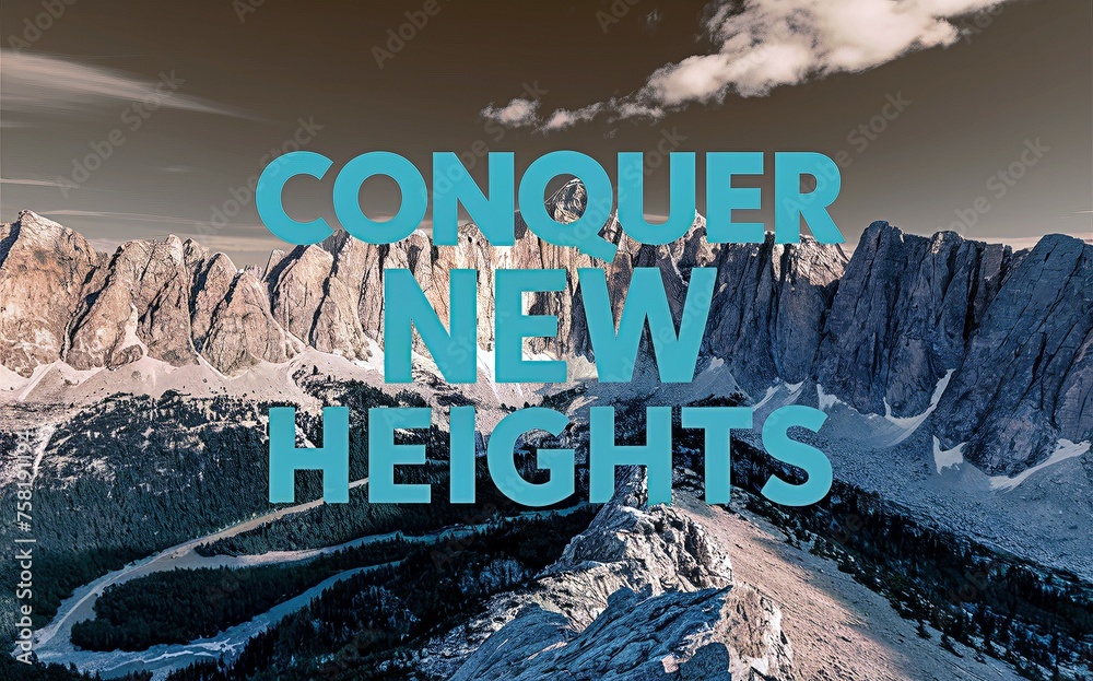 An inspiring motivational quote "Conquer New Heights" overlaid on a ...