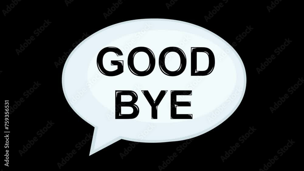 video animation speech bubble with good bye text, on a transparent ...