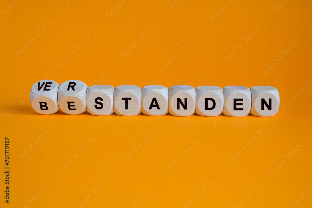 Turned dices and changes the German word bestanden (passed) to ...